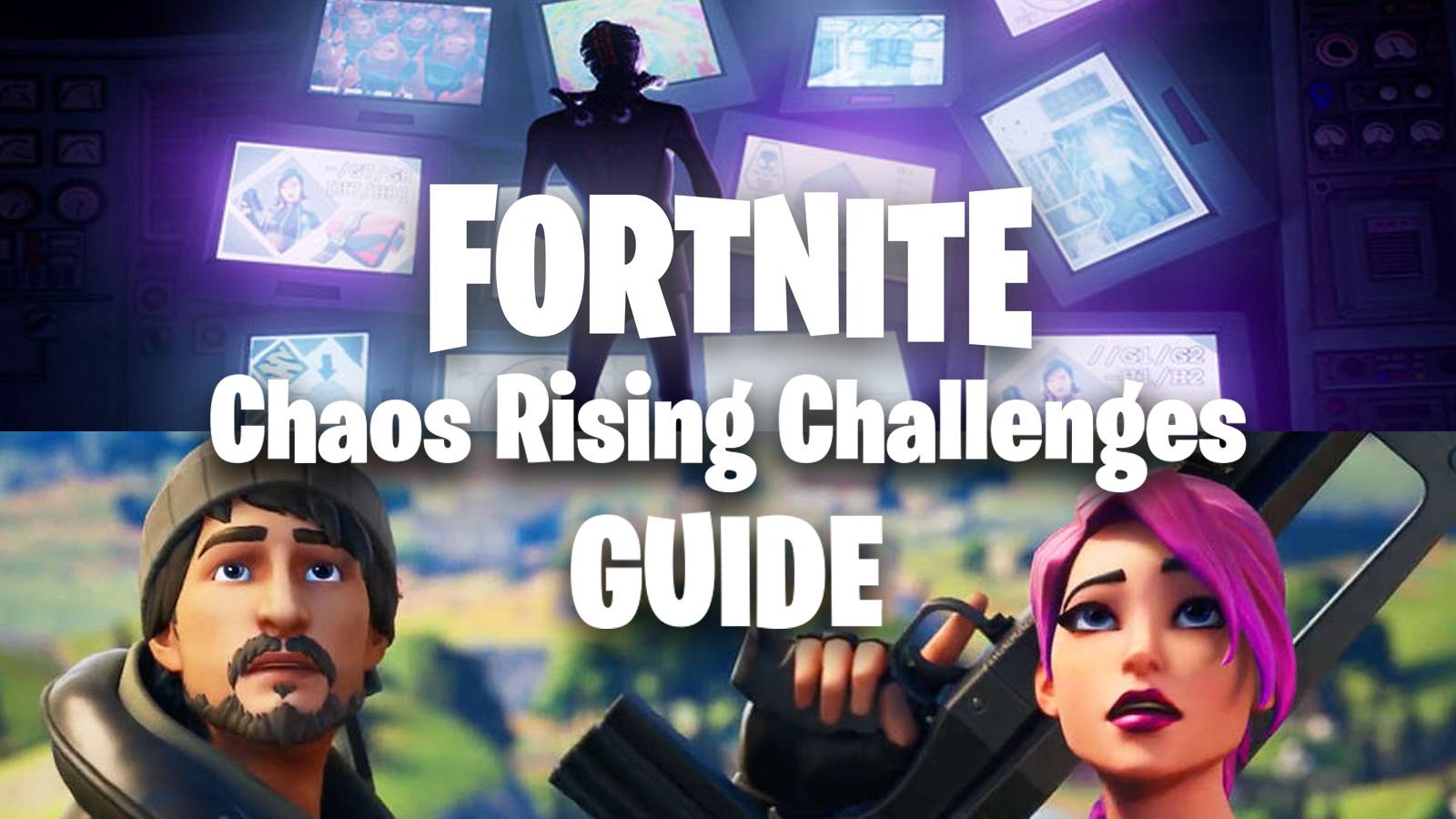 Fortnite Chaos Rising Challenges: Everything You Need To Know To Beat Them