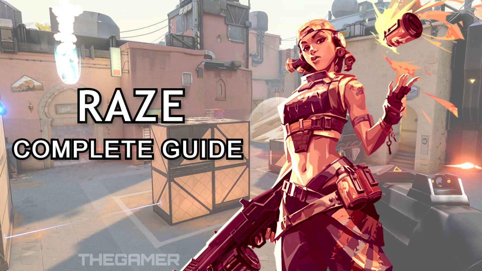 VALORANT: A Complete Guide To Playing Raze
