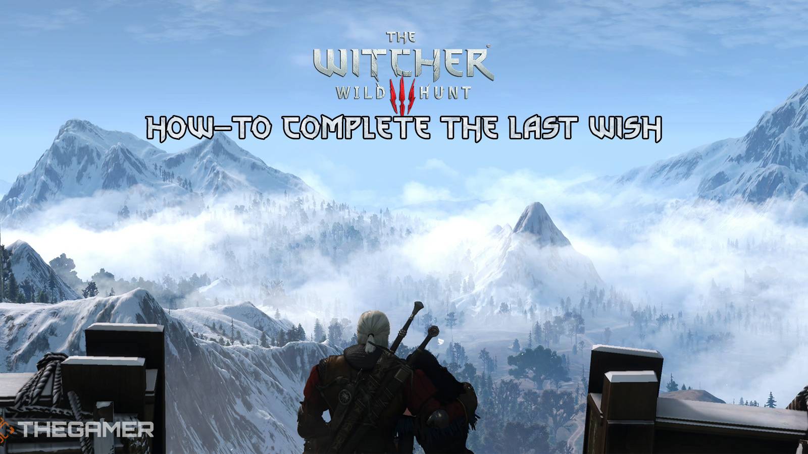 The Witcher 3: How To Complete The Last Wish And Each Outcome