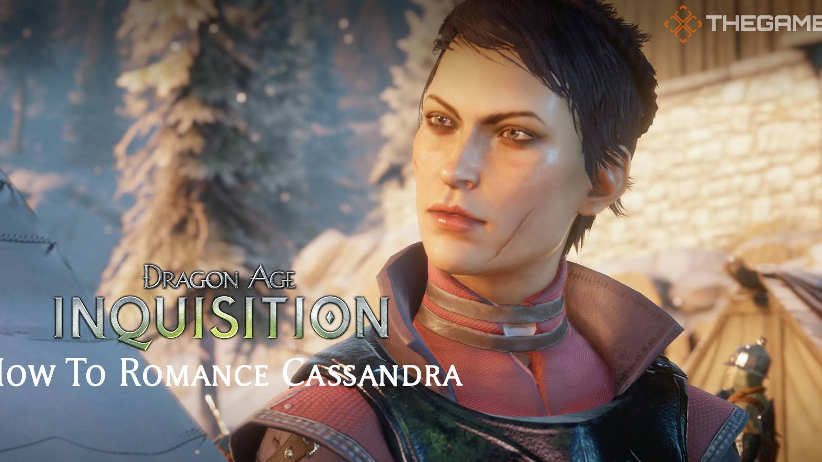 Cassandra Romance Guide Dragon Age Inquisition