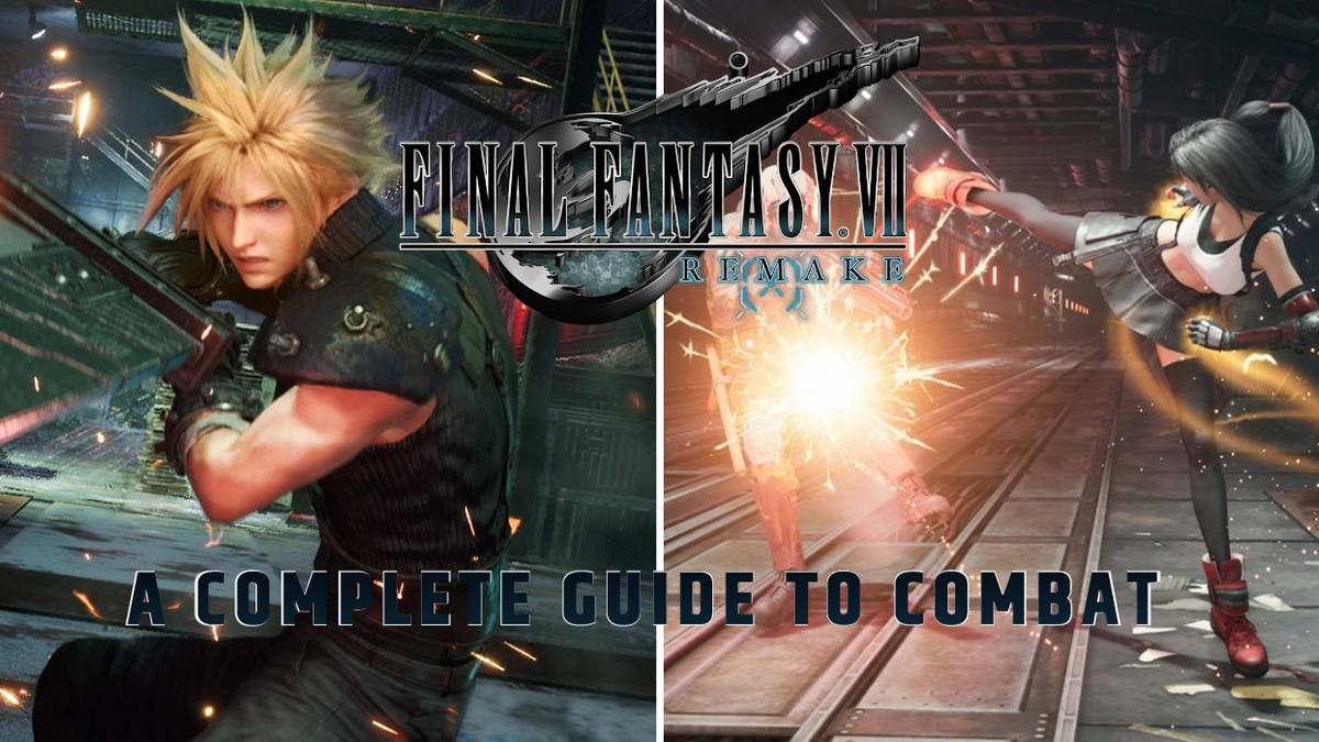 Final Fantasy VII Remake: A Complete Guide To Combat