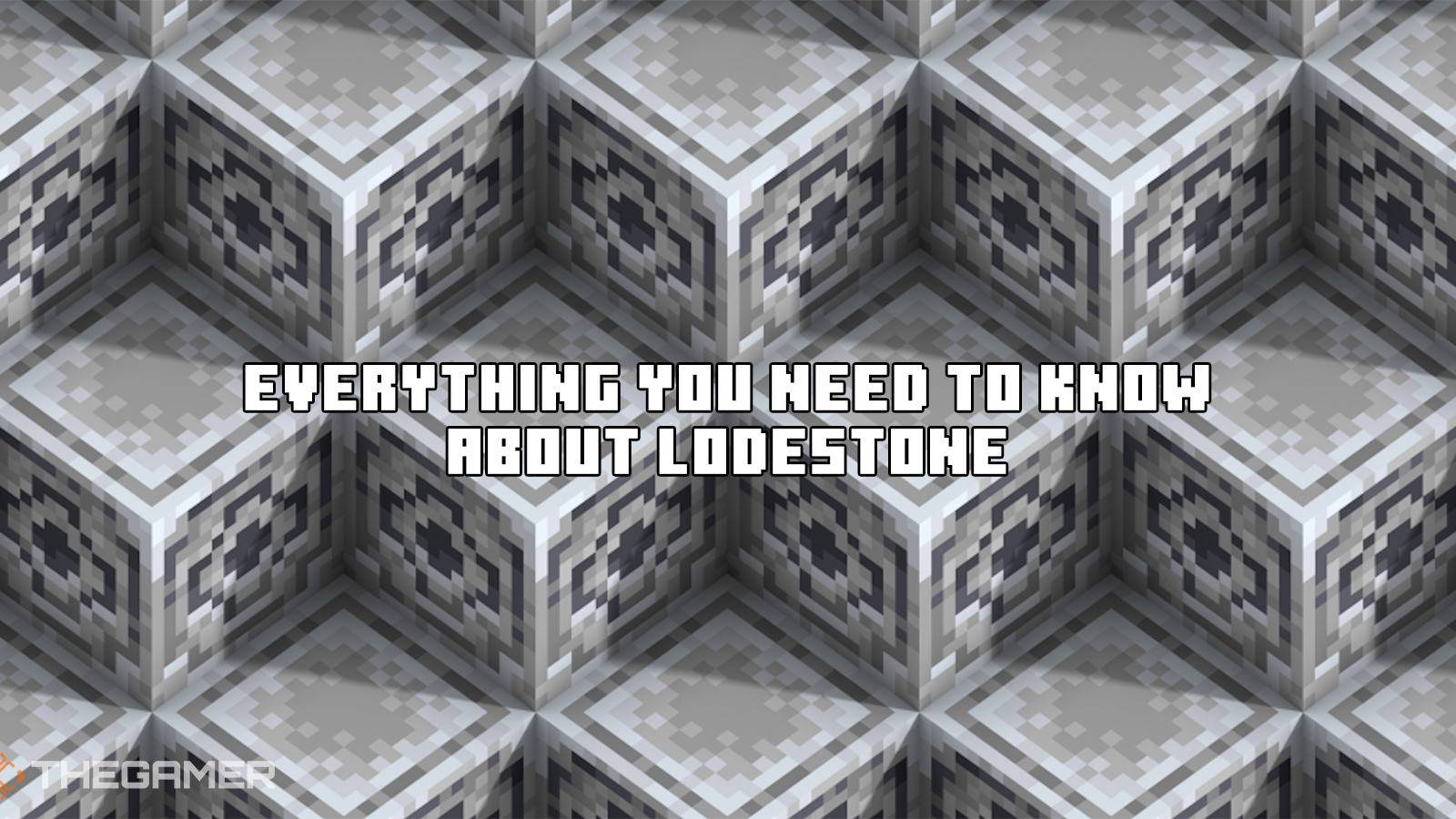 Minecraft: Everything You Need To Know About Lodestone