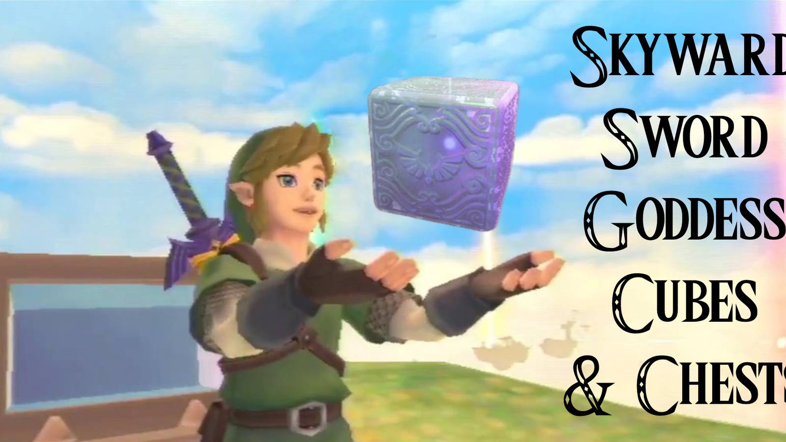 Skyward Sword: Goddess Cubes and Goddess Chests Guide